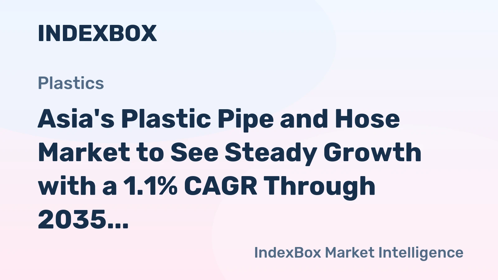 Asia's Plastic Pipe and Hose Market to See Steady Growth with a 1.1% CAGR Through 2035