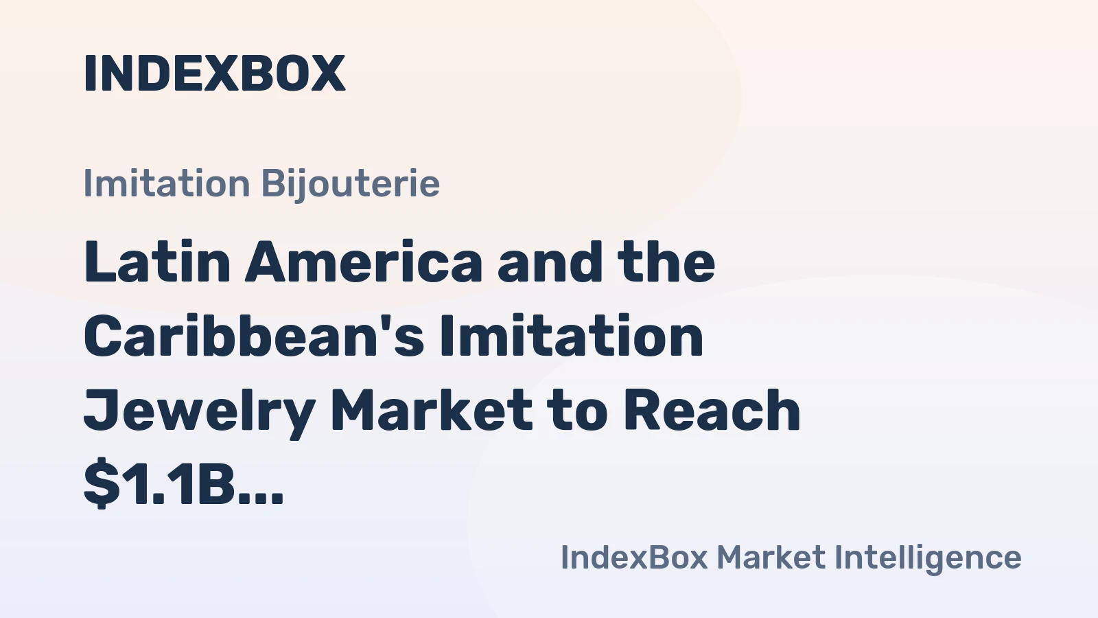 Latin America and the Caribbean's Imitation Jewelry Market to Reach $1.1B by 2035