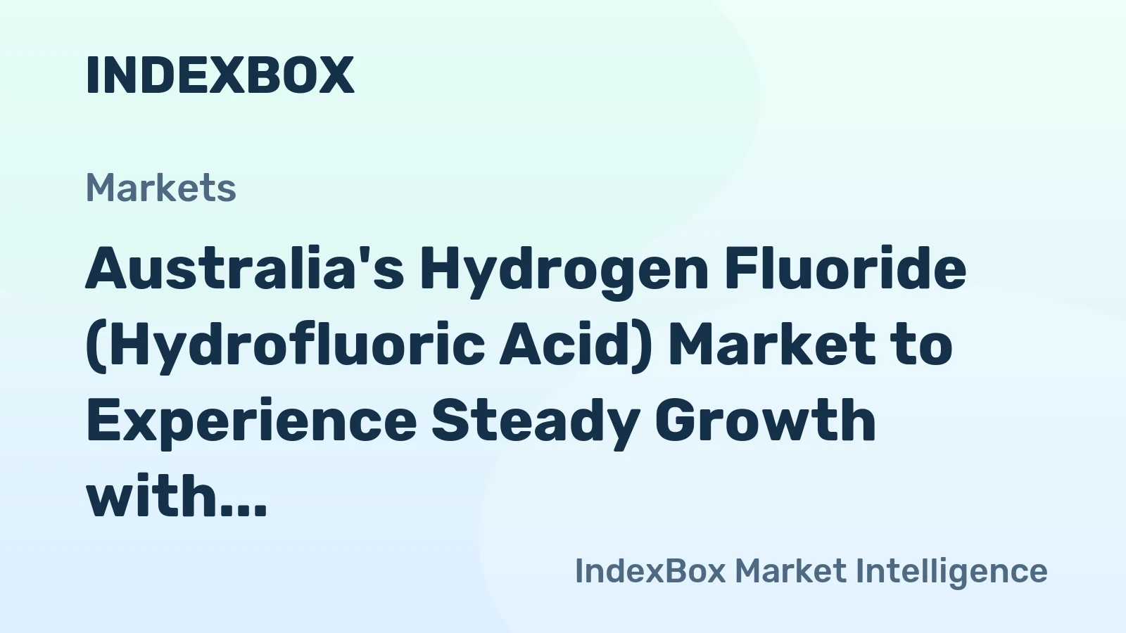 Australia's Hydrogen Fluoride (Hydrofluoric Acid) Market to Experience Steady Growth with +2.4% CAGR Through 2035