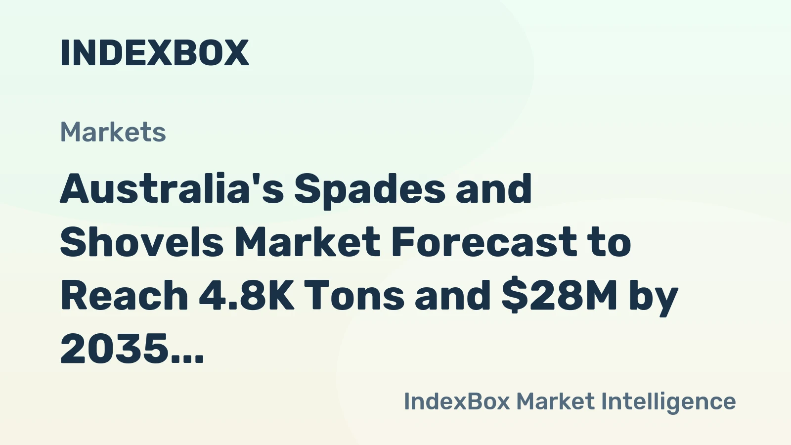 Australia's Spades and Shovels Market Forecast to Reach 4.8K Tons and $28M by 2035