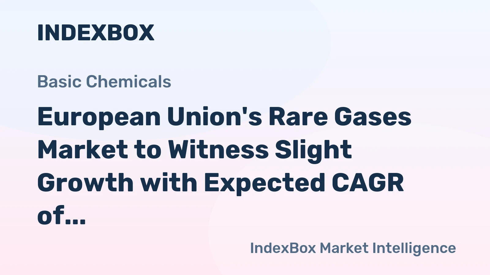 European Union's Rare Gases Market to Witness Slight Growth with Expected CAGR of +0.6%