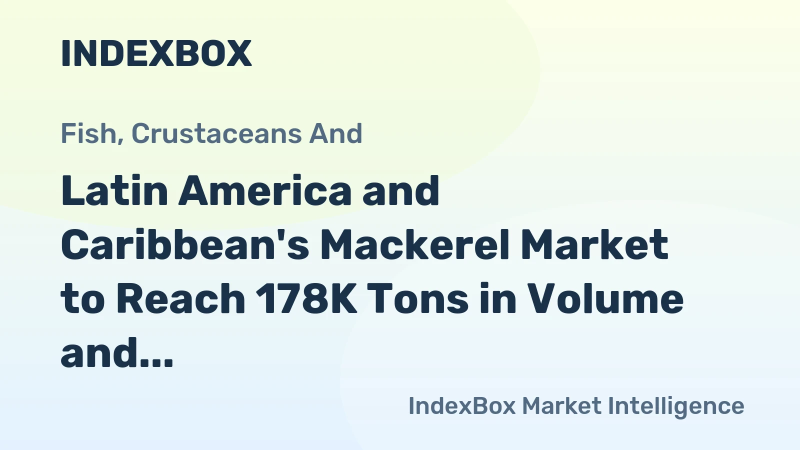Latin America and Caribbean's Mackerel Market to Reach 178K Tons in Volume and $629M in Value by 2035