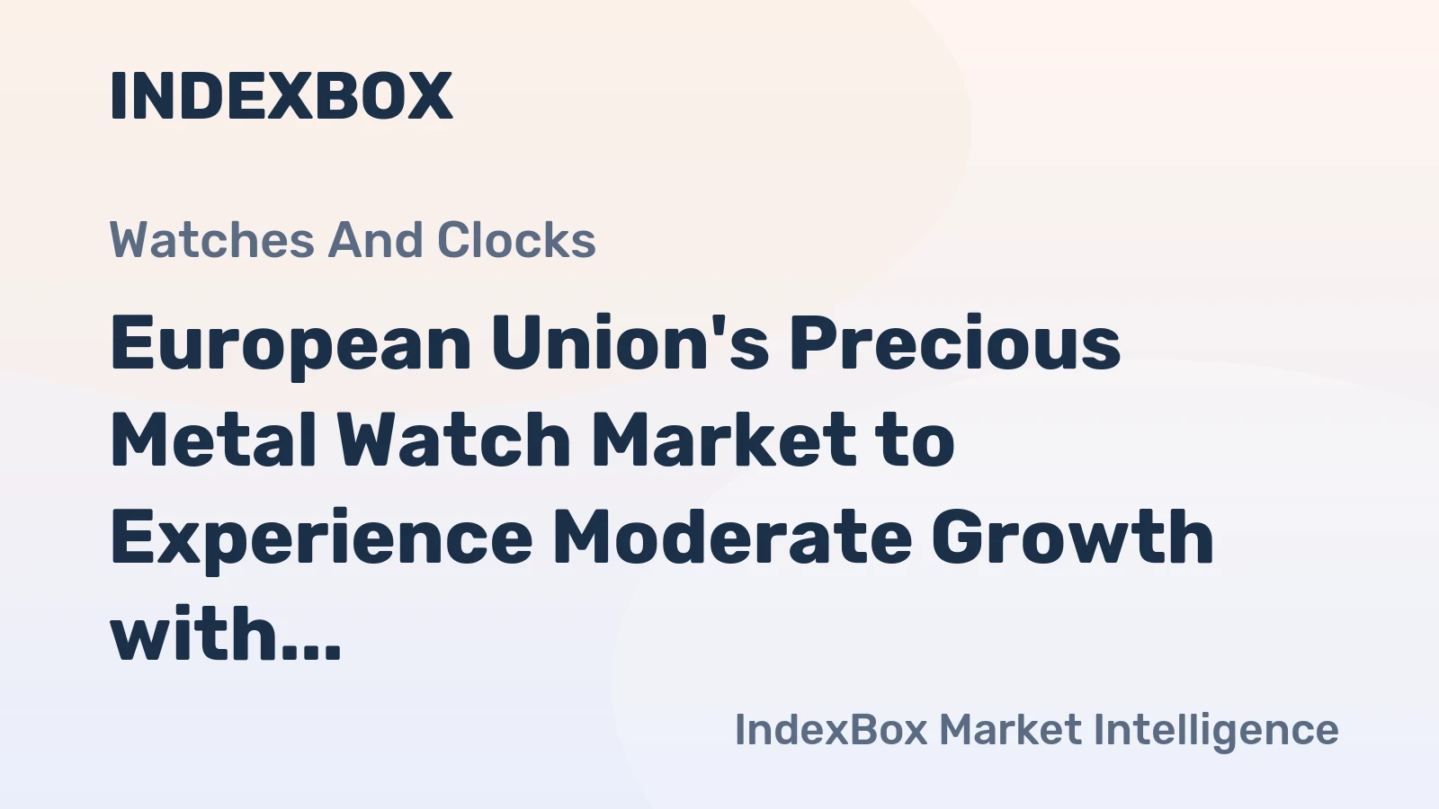 European Union's Precious Metal Watch Market to Experience Moderate Growth with a CAGR of +2.7% over the Next Decade