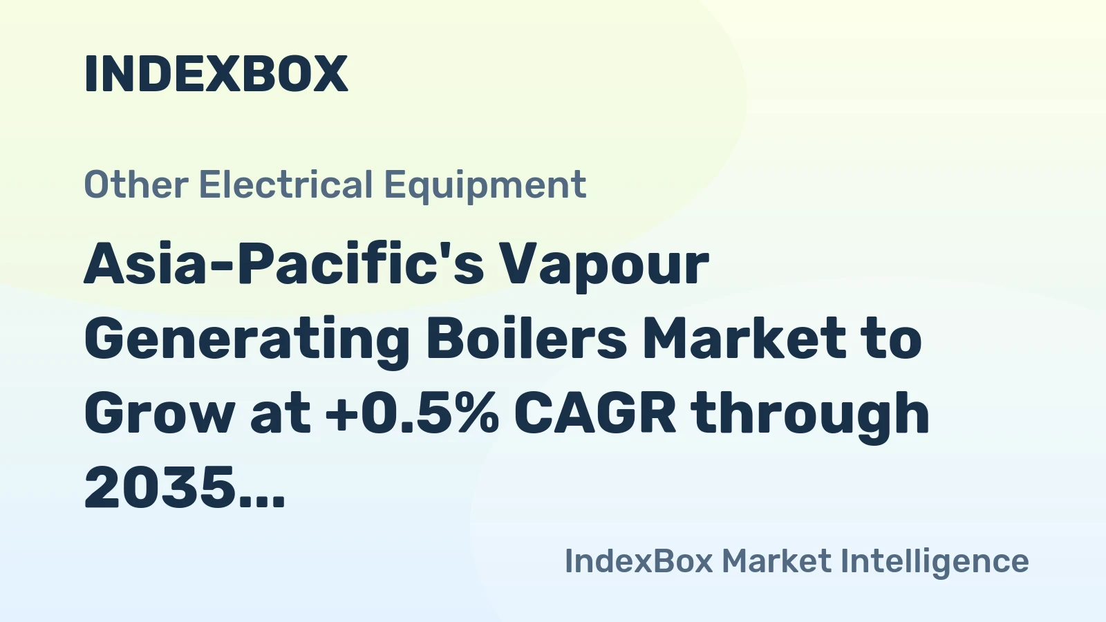 Asia-Pacific's Vapour Generating Boilers Market to Grow at +0.5% CAGR through 2035