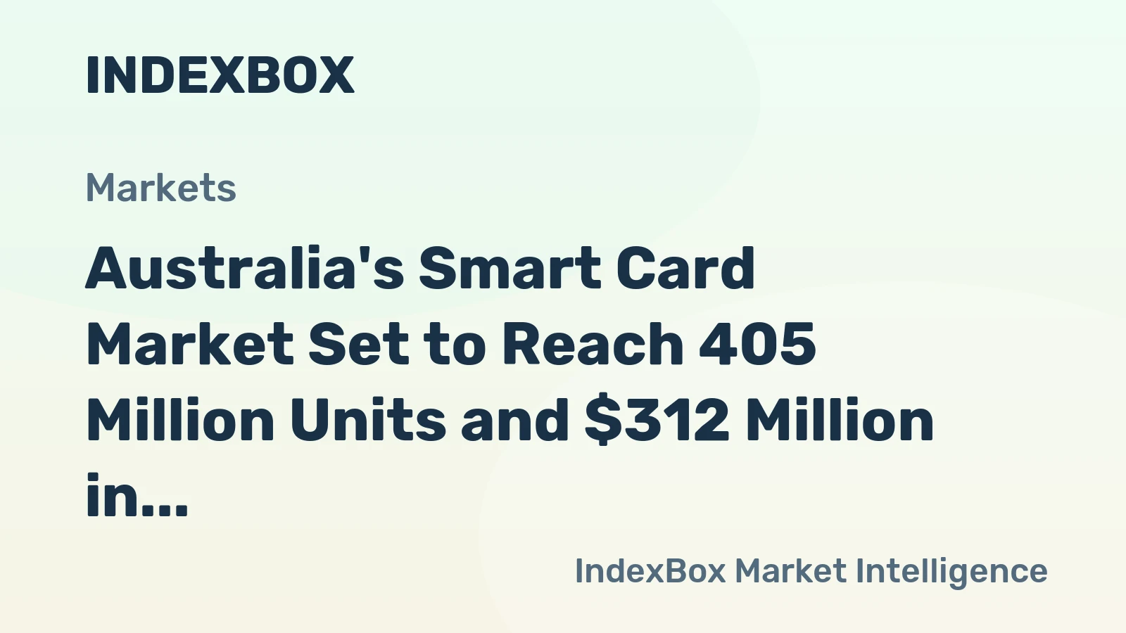Australia's Smart Card Market Set to Reach 405 Million Units and $312 Million in Value