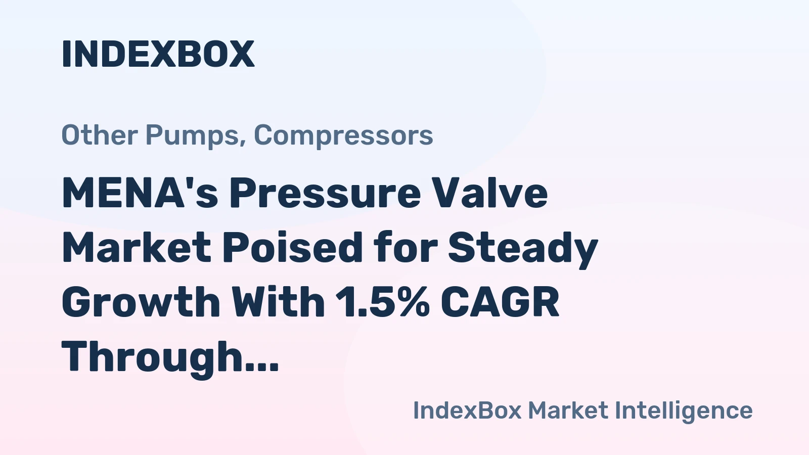 MENA's Pressure Valve Market Poised for Steady Growth With 1.5% CAGR Through 2035
