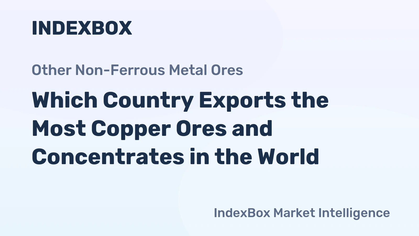 Which Country Exports the Most Copper Ores and Concentrates in the World?