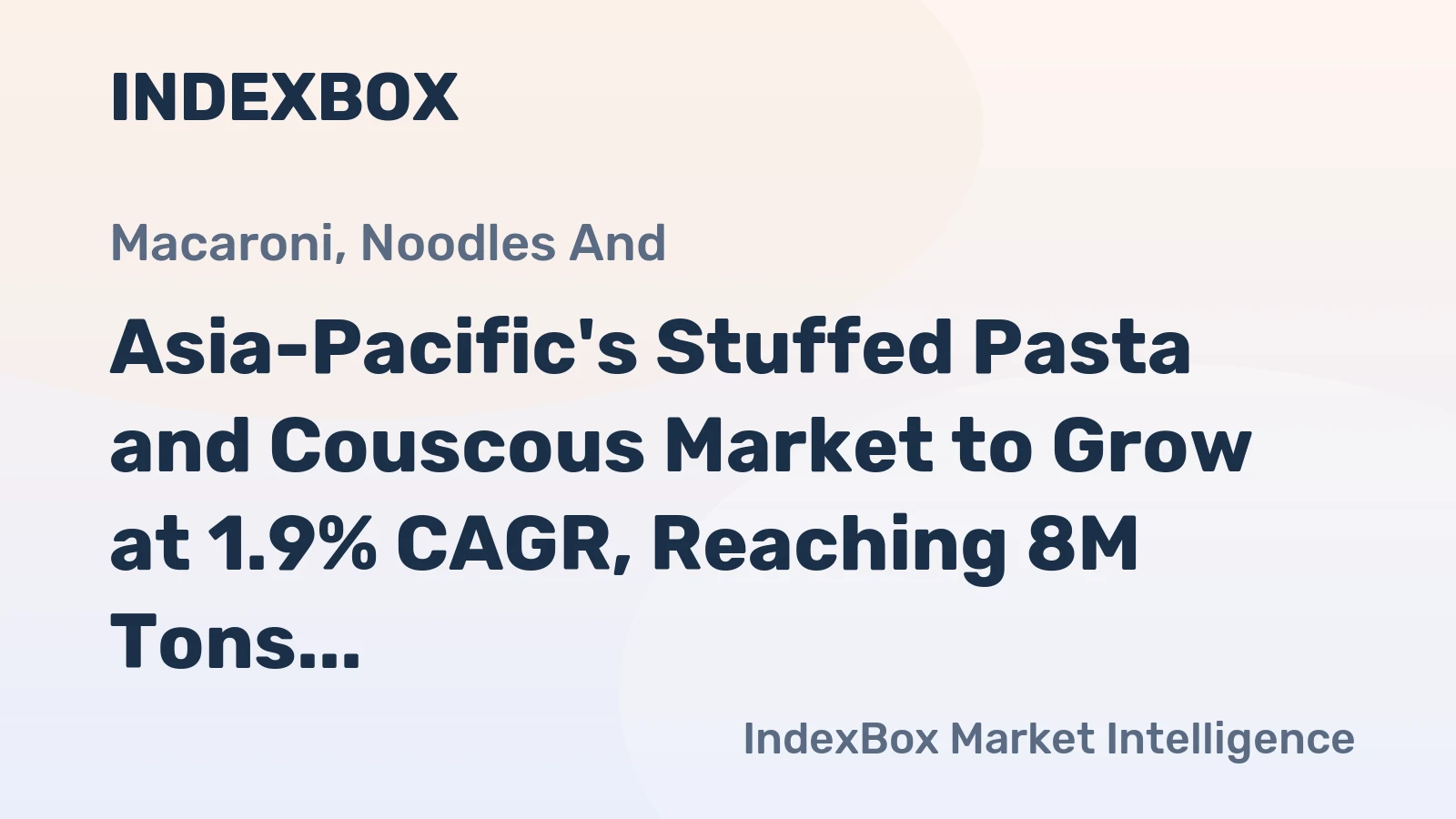 Asia-Pacific's Stuffed Pasta and Couscous Market to Grow at 1.9% CAGR, Reaching 8M Tons by 2035