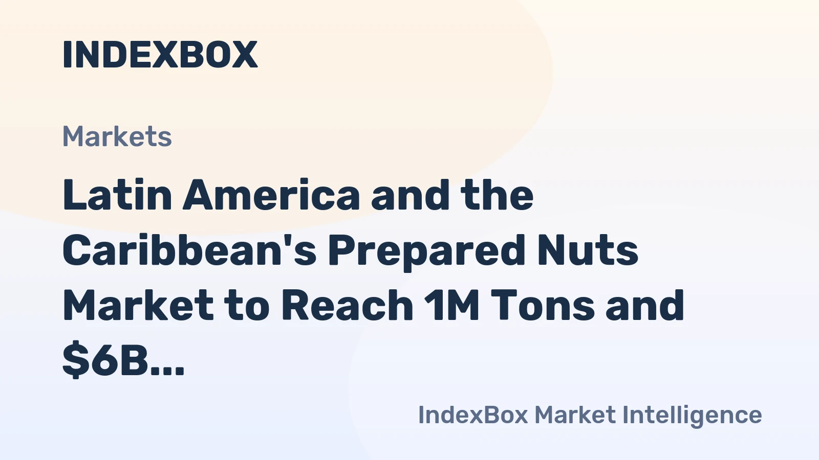 Latin America and the Caribbean's Prepared Nuts Market to Reach 1M Tons and $6B by 2035