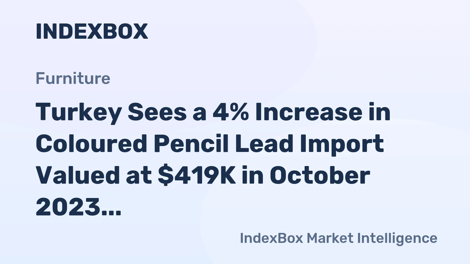 Turkey Sees a 4% Increase in Coloured Pencil Lead Import Valued at $419K in October 2023