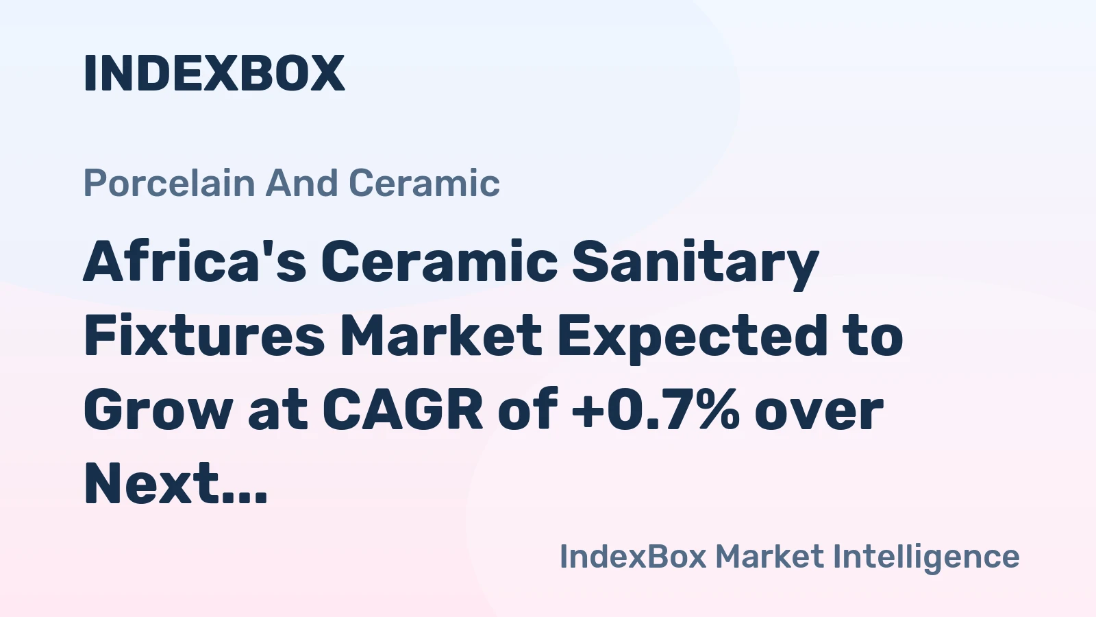 Africa's Ceramic Sanitary Fixtures Market Expected to Grow at CAGR of +0.7% over Next Decade