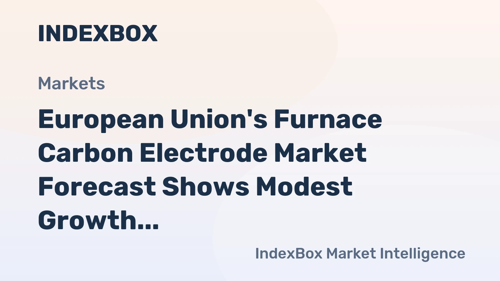 European Union's Furnace Carbon Electrode Market Forecast Shows Modest Growth With 1.5% Value CAGR