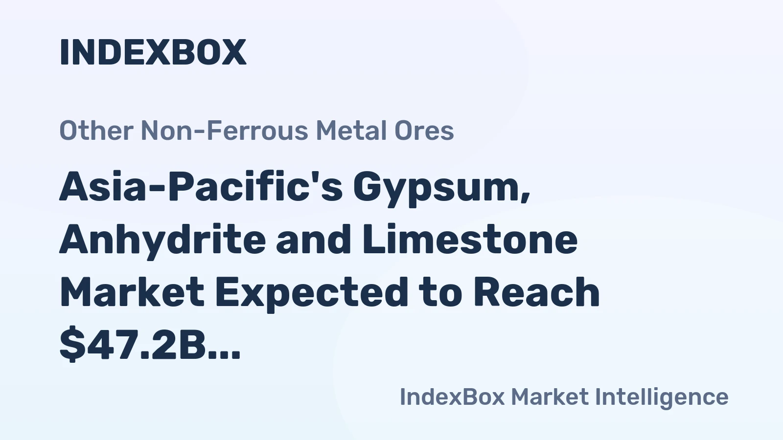 Asia-Pacific's Gypsum, Anhydrite and Limestone Market Expected to Reach $47.2B by 2035
