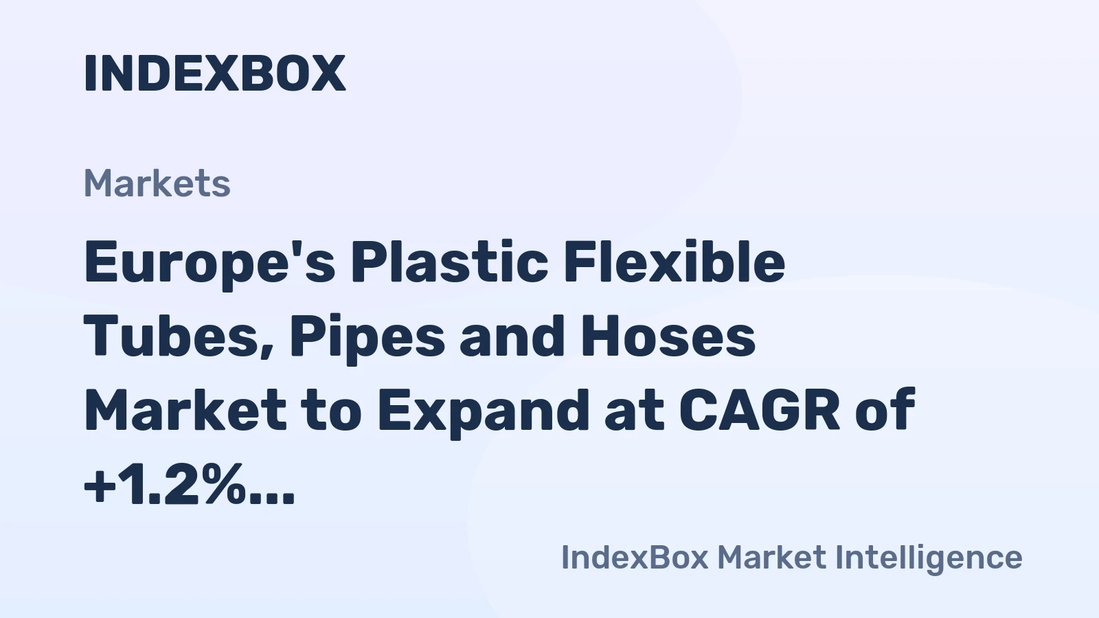 Europe's Plastic Flexible Tubes, Pipes and Hoses Market to Expand at CAGR of +1.2% from 2024 to 2035