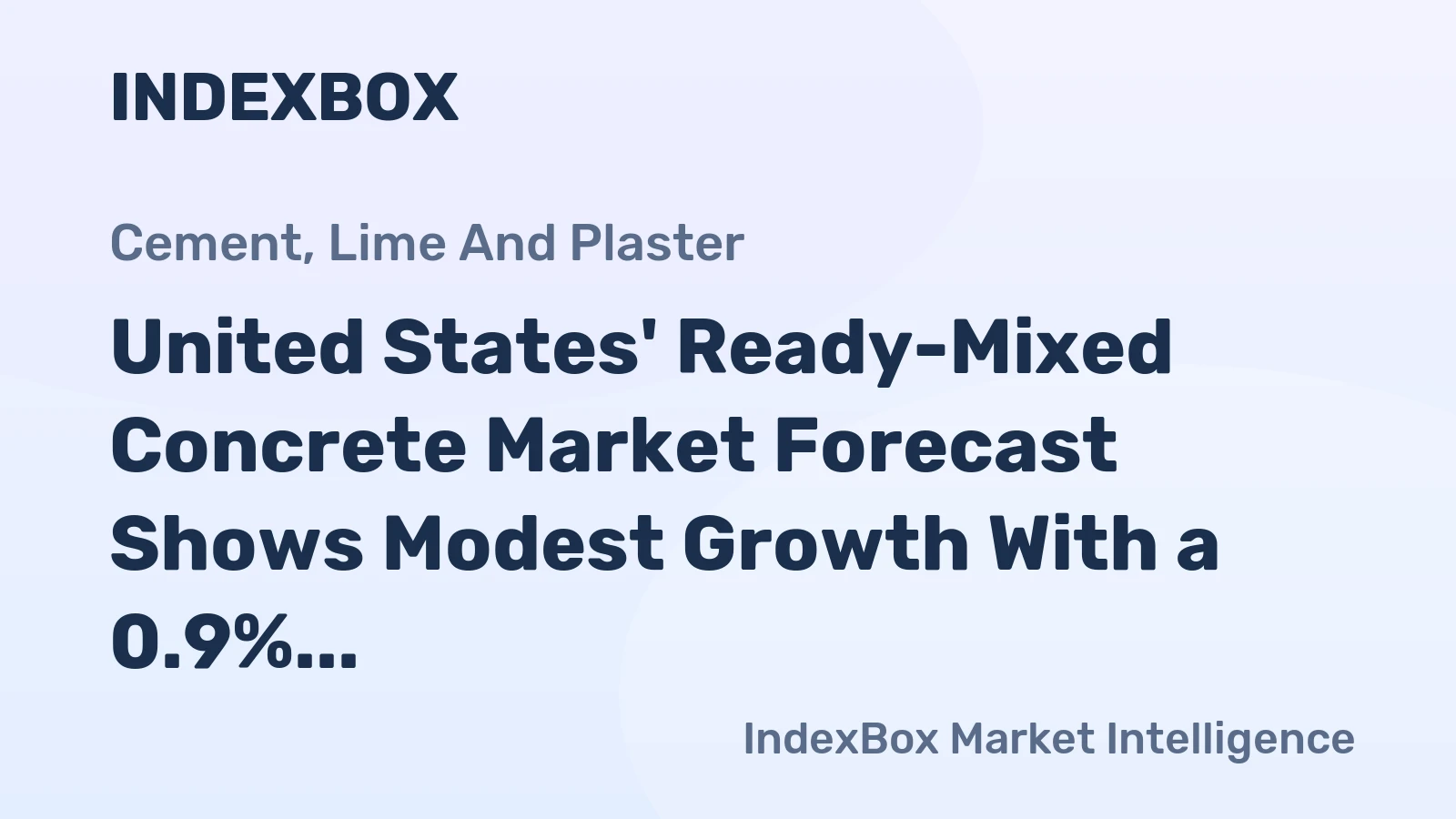 United States' Ready-Mixed Concrete Market Forecast Shows Modest Growth With a 0.9% Volume CAGR Through 2035