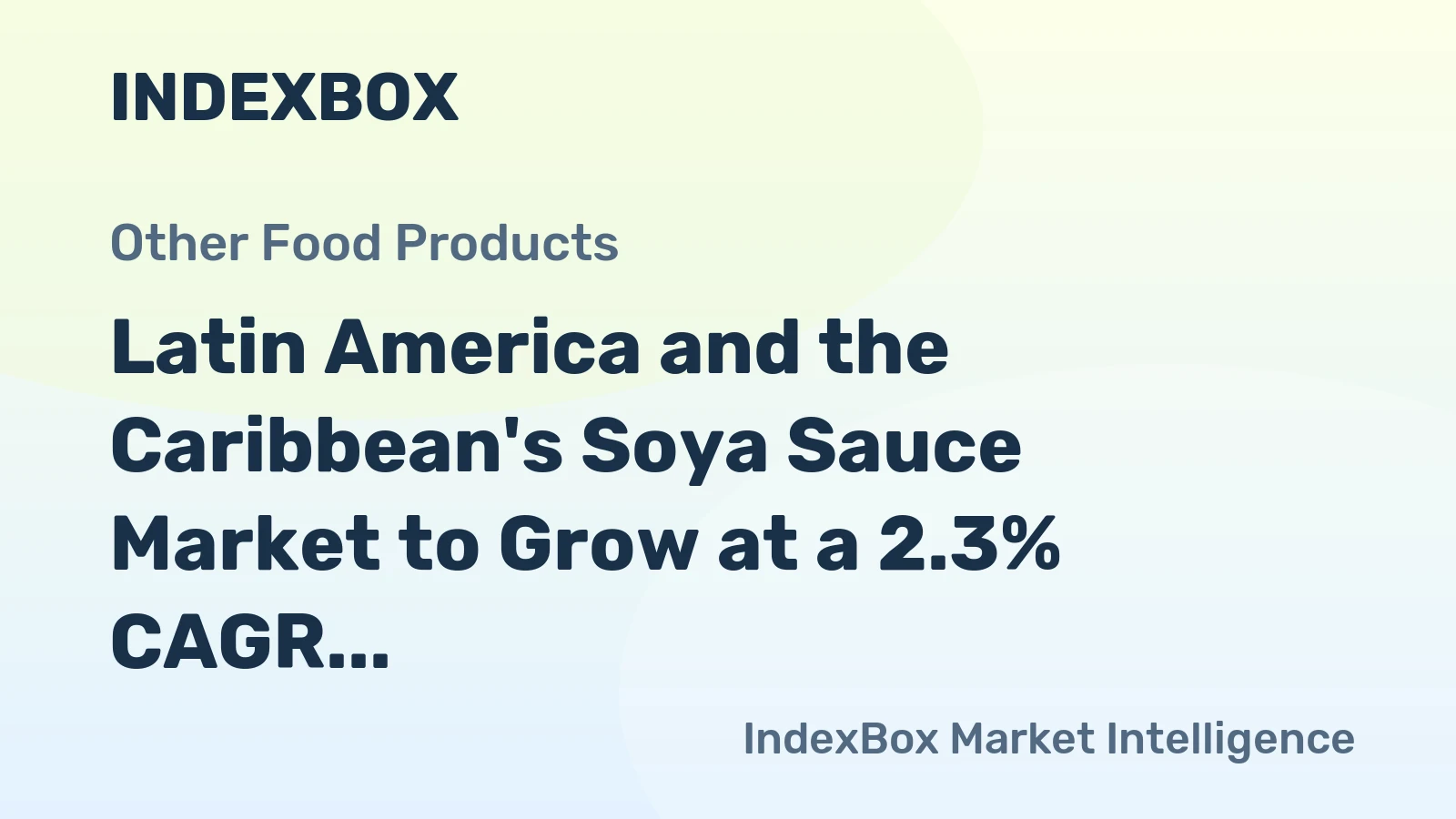 Latin America and the Caribbean's Soya Sauce Market to Grow at a 2.3% CAGR Through 2035