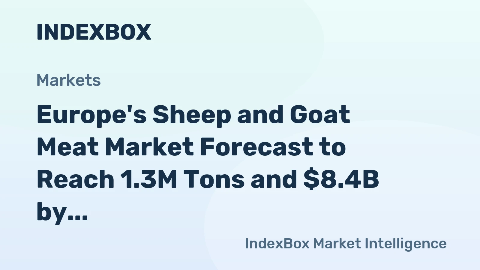 Europe's Sheep and Goat Meat Market Forecast to Reach 1.3M Tons and $8.4B by 2035