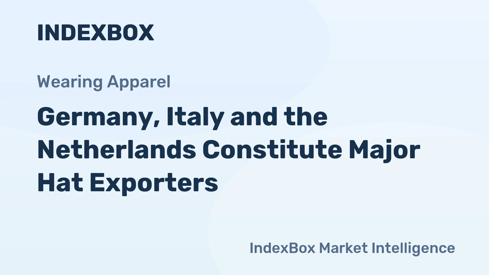 Germany, Italy and the Netherlands Constitute Major Hat Exporters