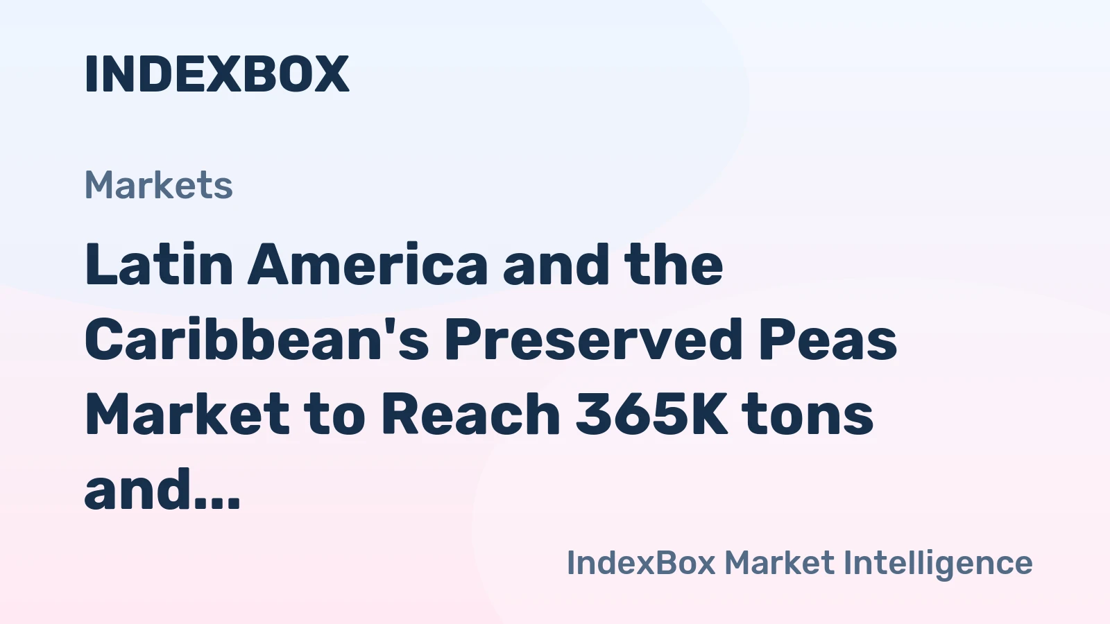 Latin America and the Caribbean's Preserved Peas Market to Reach 365K tons and $475M by 2035
