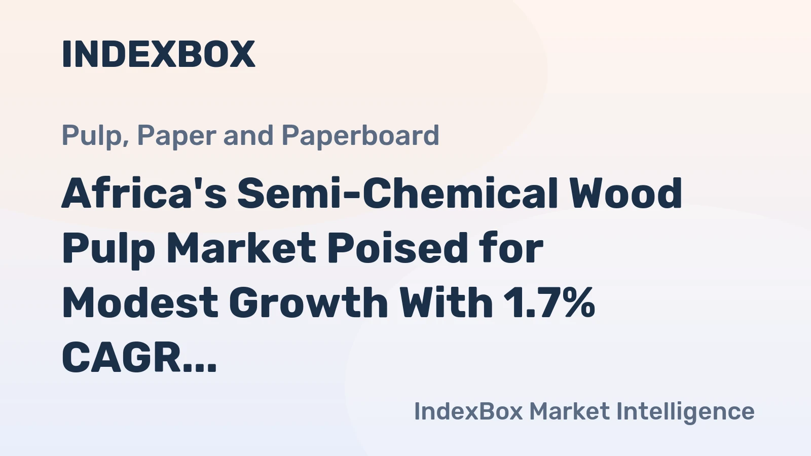 Africa's Semi-Chemical Wood Pulp Market Poised for Modest Growth With 1.7% CAGR in Value Through 2035