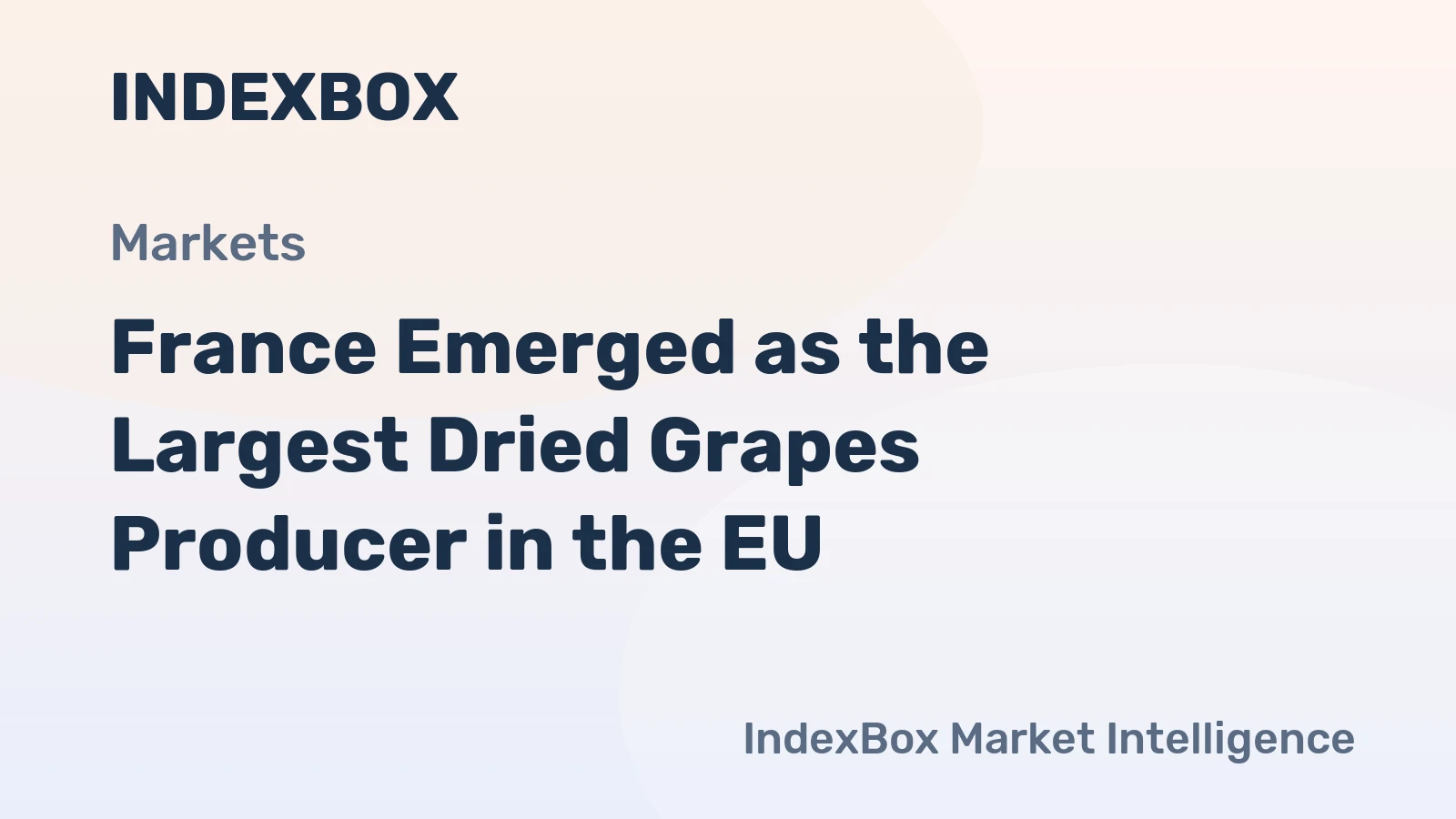 France Emerged as the Largest Dried Grapes Producer in the EU