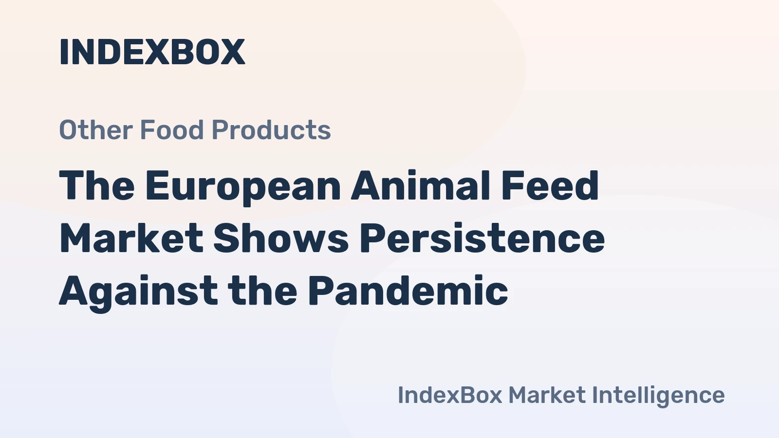 The European Animal Feed Market Shows Persistence Against the Pandemic