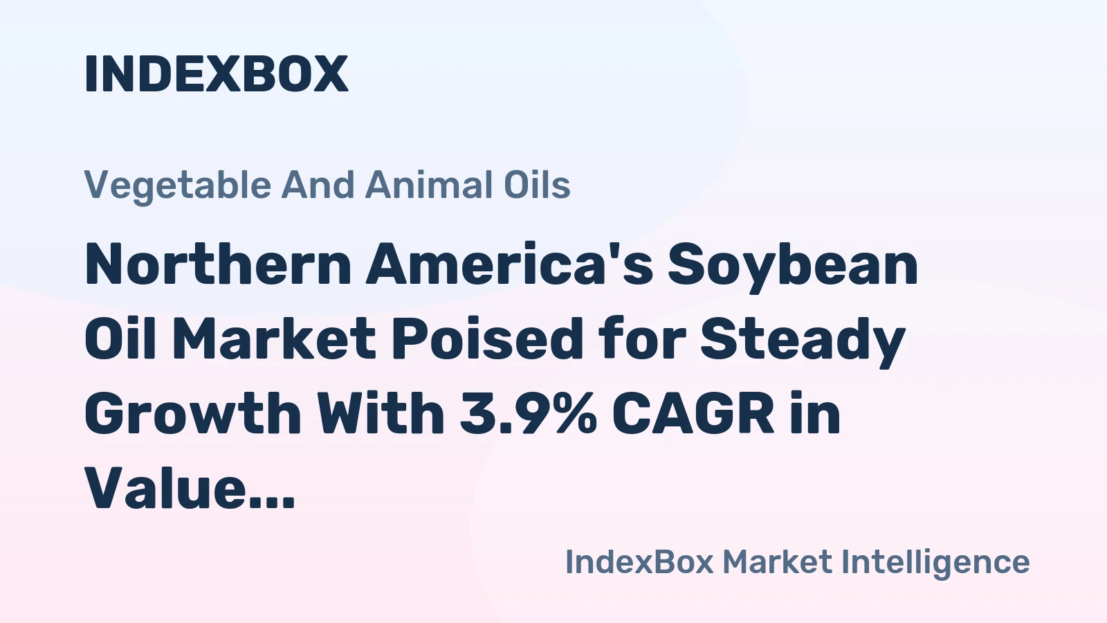Northern America's Soybean Oil Market Poised for Steady Growth With 3.9% CAGR in Value Through 2035