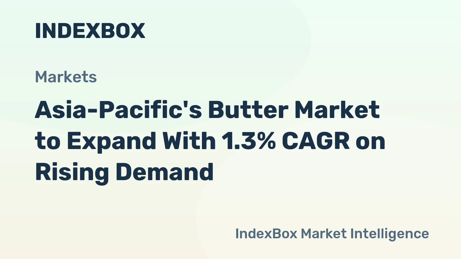 Asia-Pacific's Butter Market to Expand With 1.3% CAGR on Rising Demand