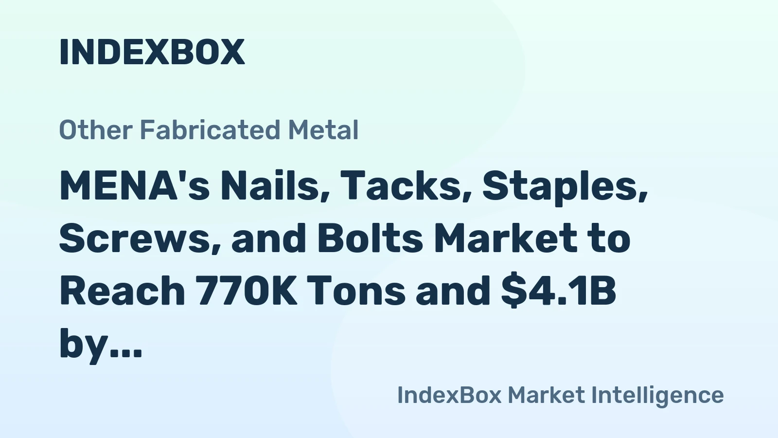 MENA's Nails, Tacks, Staples, Screws, and Bolts Market to Reach 770K Tons and $4.1B by 2035
