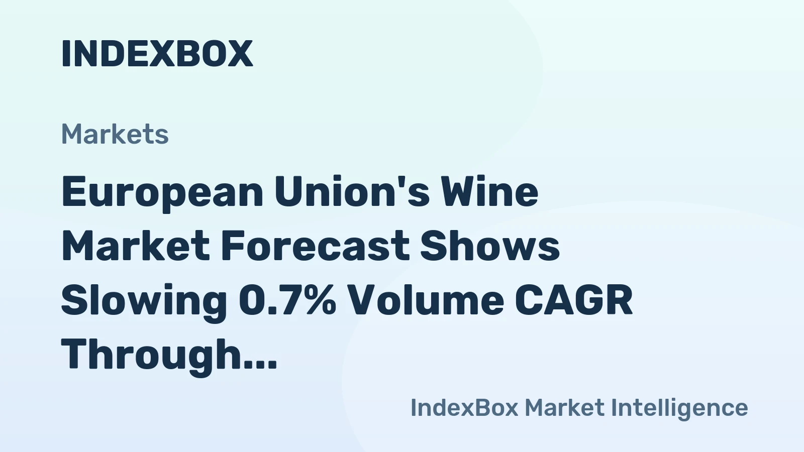 European Union's Wine Market Forecast Shows Slowing 0.7% Volume CAGR Through 2035