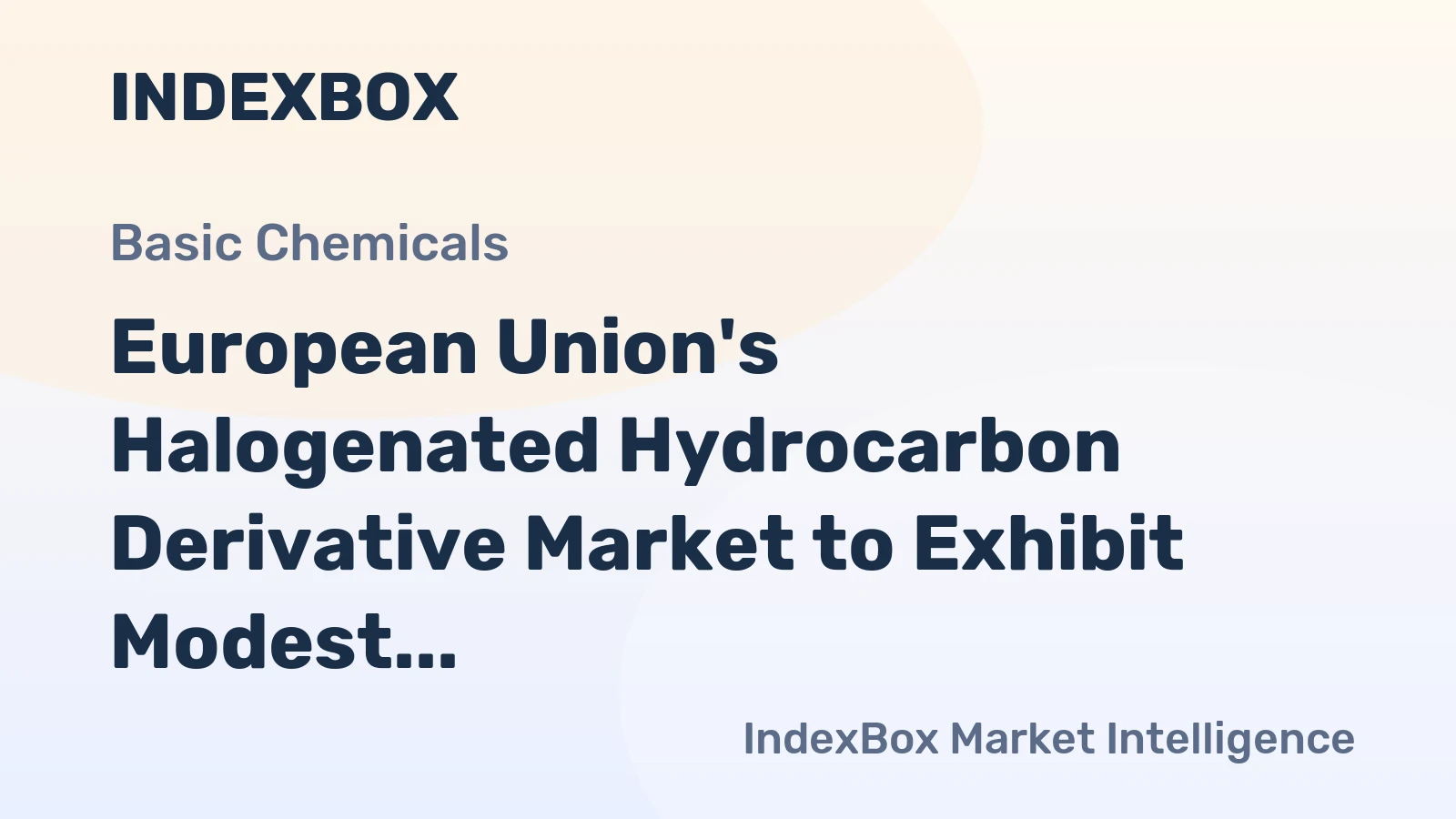 European Union's Halogenated Hydrocarbon Derivative Market to Exhibit Modest Growth with CAGR of +3.5%