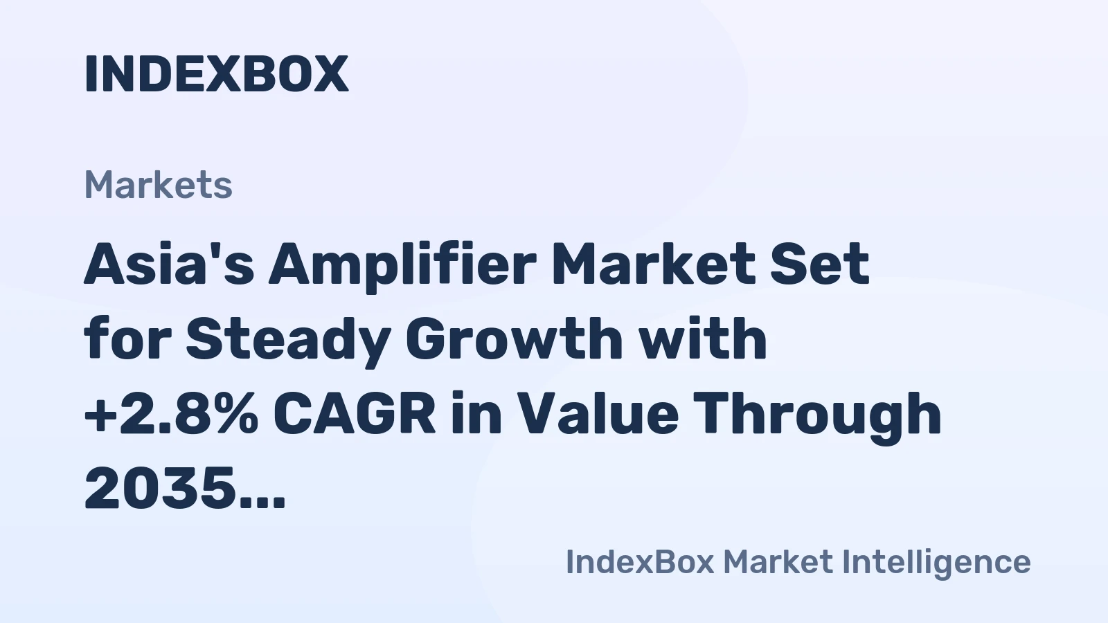 Asia's Amplifier Market Set for Steady Growth with +2.8% CAGR in Value Through 2035