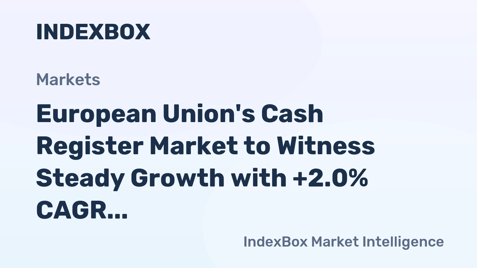 European Union's Cash Register Market to Witness Steady Growth with +2.0% CAGR