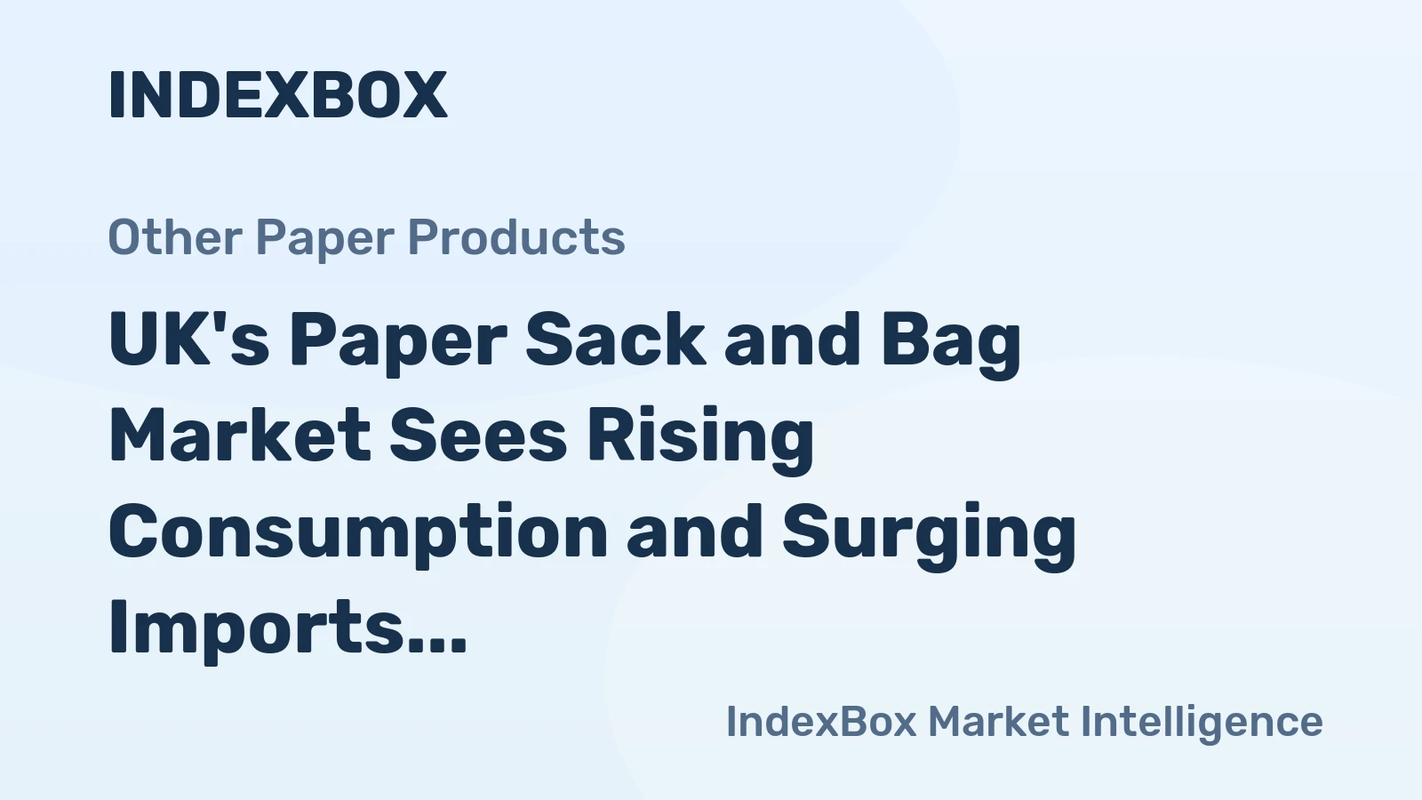 UK's Paper Sack and Bag Market Sees Rising Consumption and Surging Imports