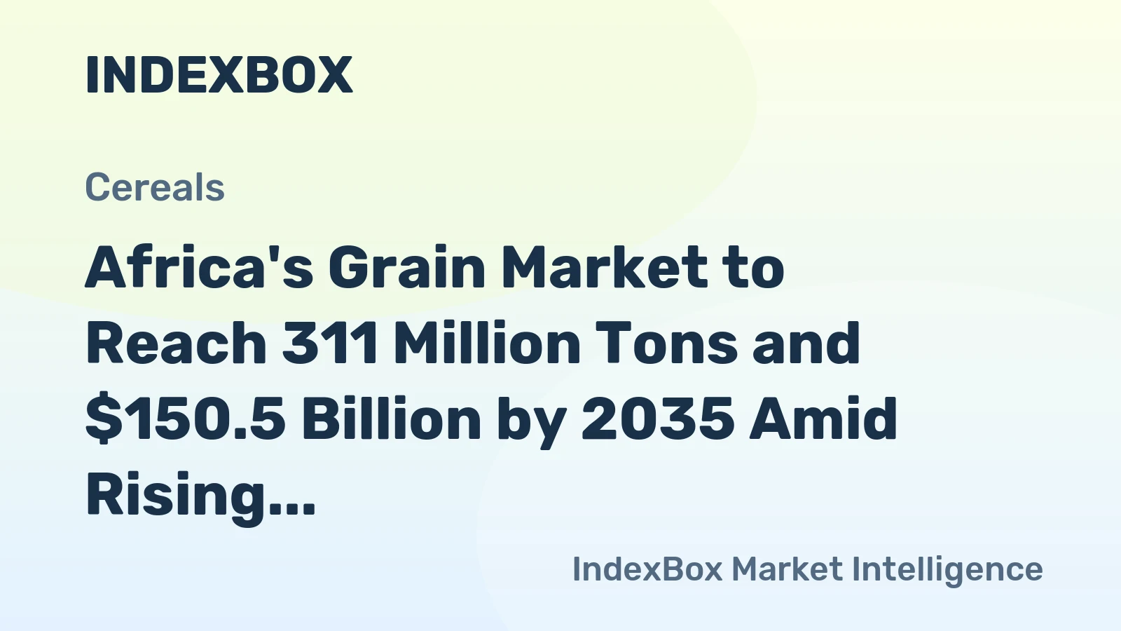 Africa's Grain Market to Reach 311 Million Tons and $150.5 Billion by 2035 Amid Rising Demand and Import Reliance