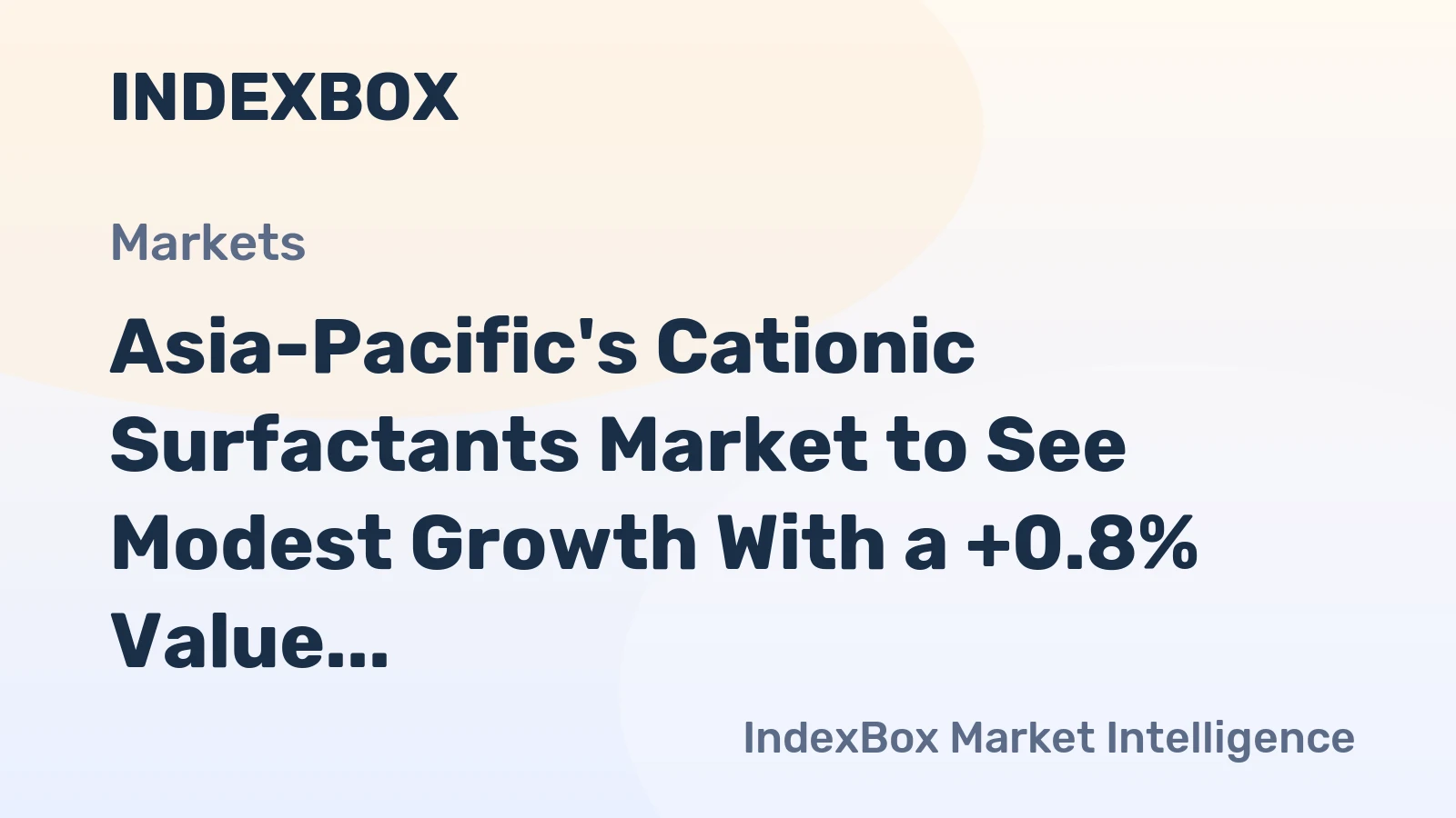 Asia-Pacific's Cationic Surfactants Market to See Modest Growth With a +0.8% Value CAGR Through 2035