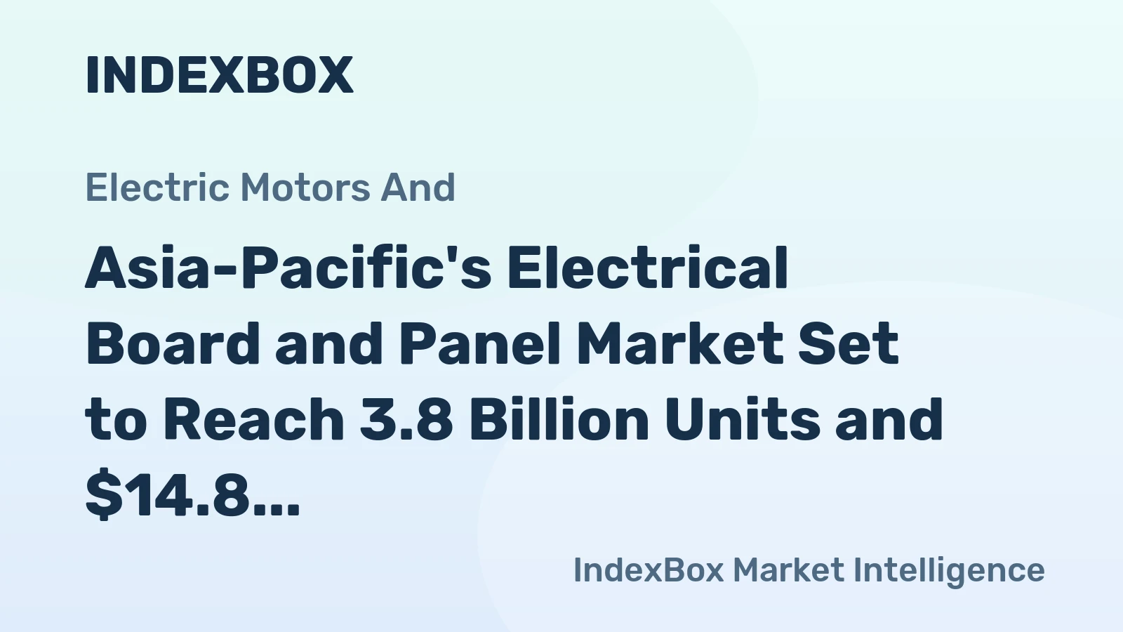 Asia-Pacific's Electrical Board and Panel Market Set to Reach 3.8 Billion Units and $14.8 Billion