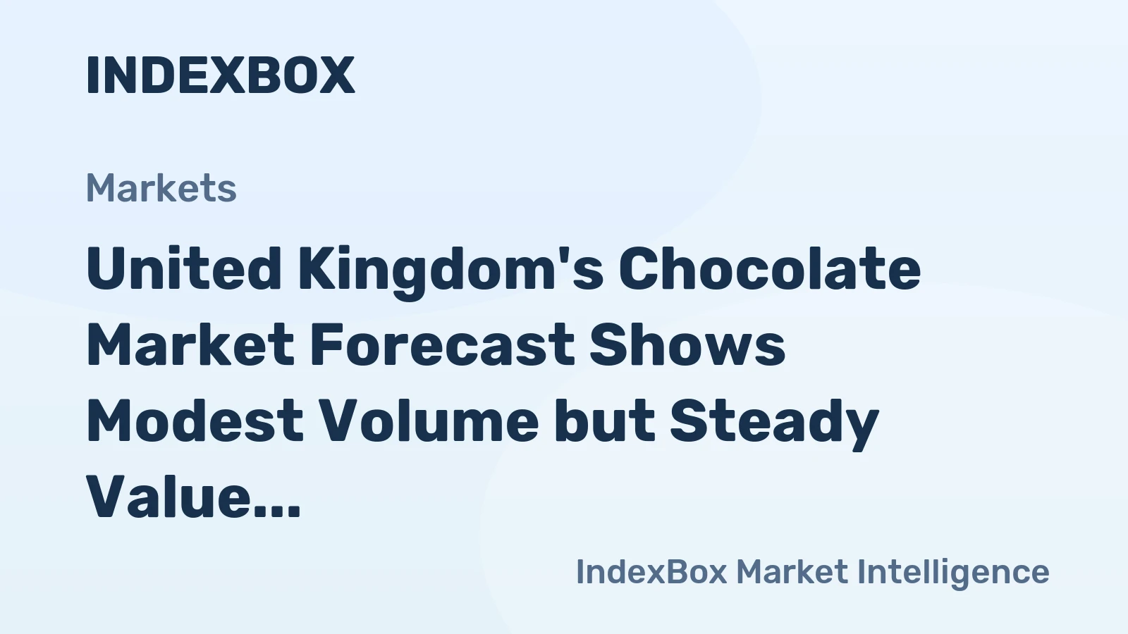 United Kingdom's Chocolate Market Forecast Shows Modest Volume but Steady Value Growth With a 1.6% CAGR