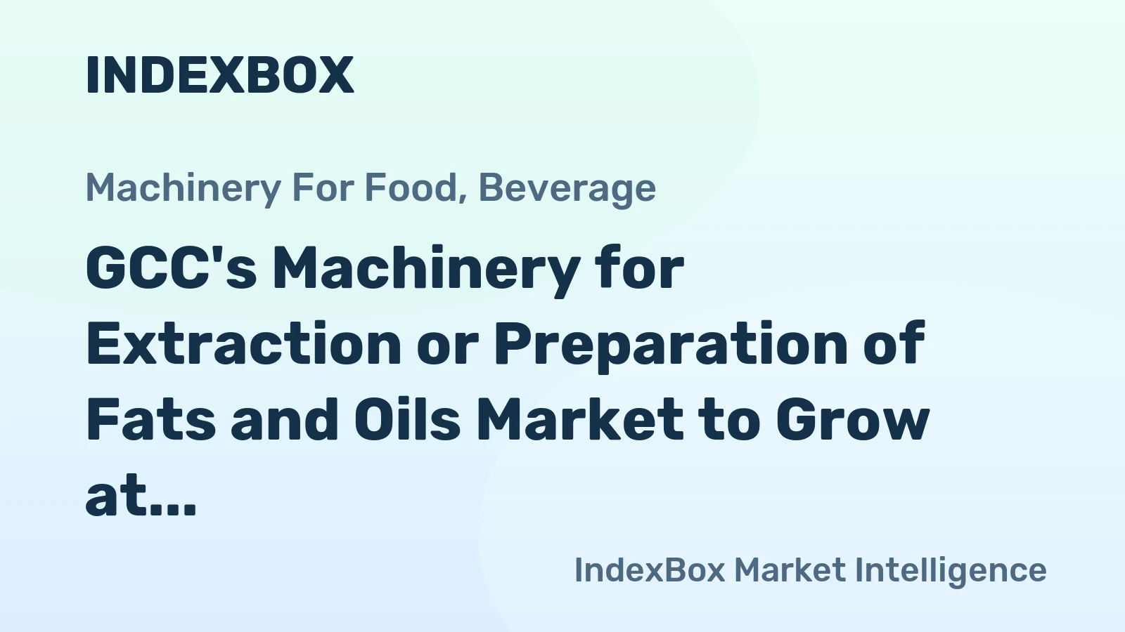 GCC's Machinery for Extraction or Preparation of Fats and Oils Market to Grow at a CAGR of +2.0% from 2024 to 2035