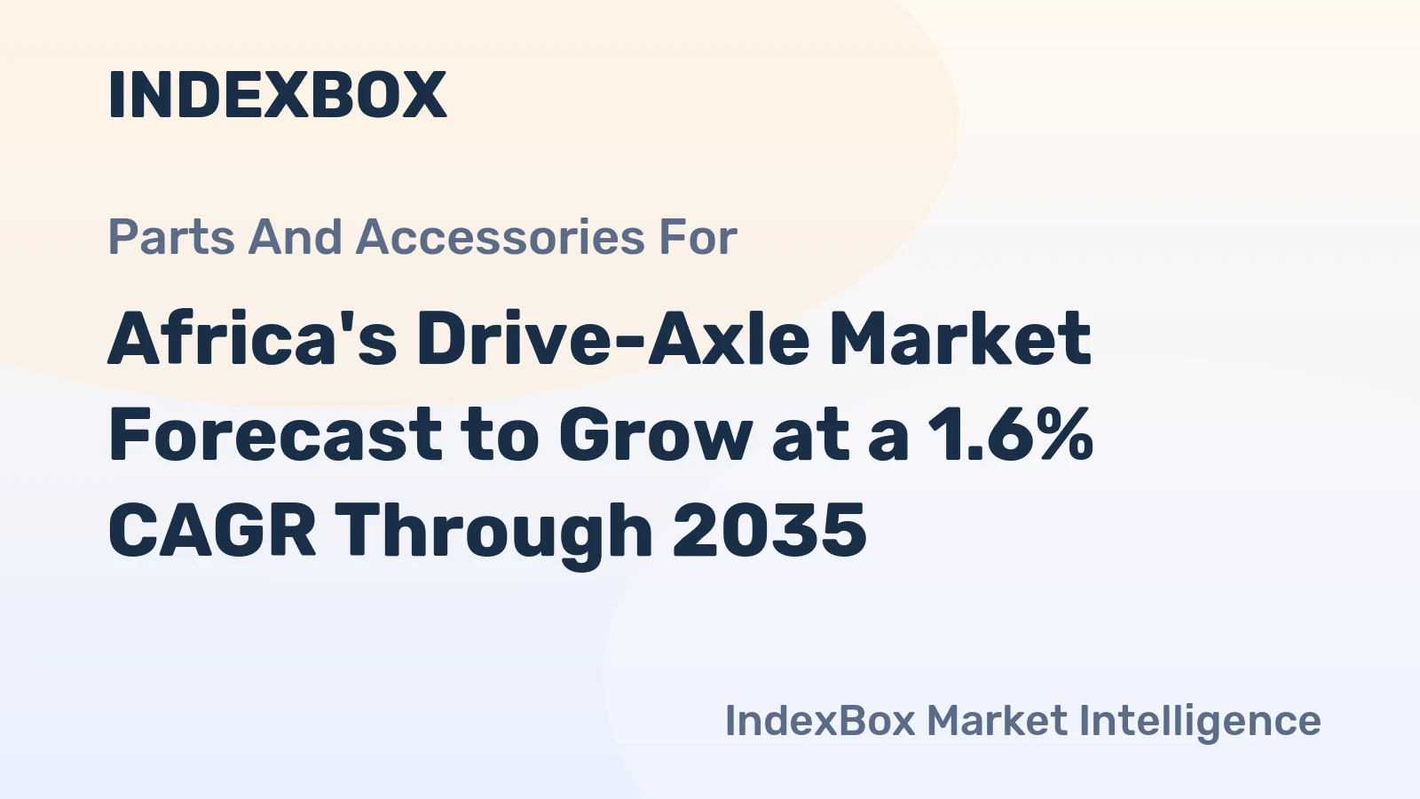 Africa's Drive-Axle Market Forecast to Grow at a 1.6% CAGR Through 2035