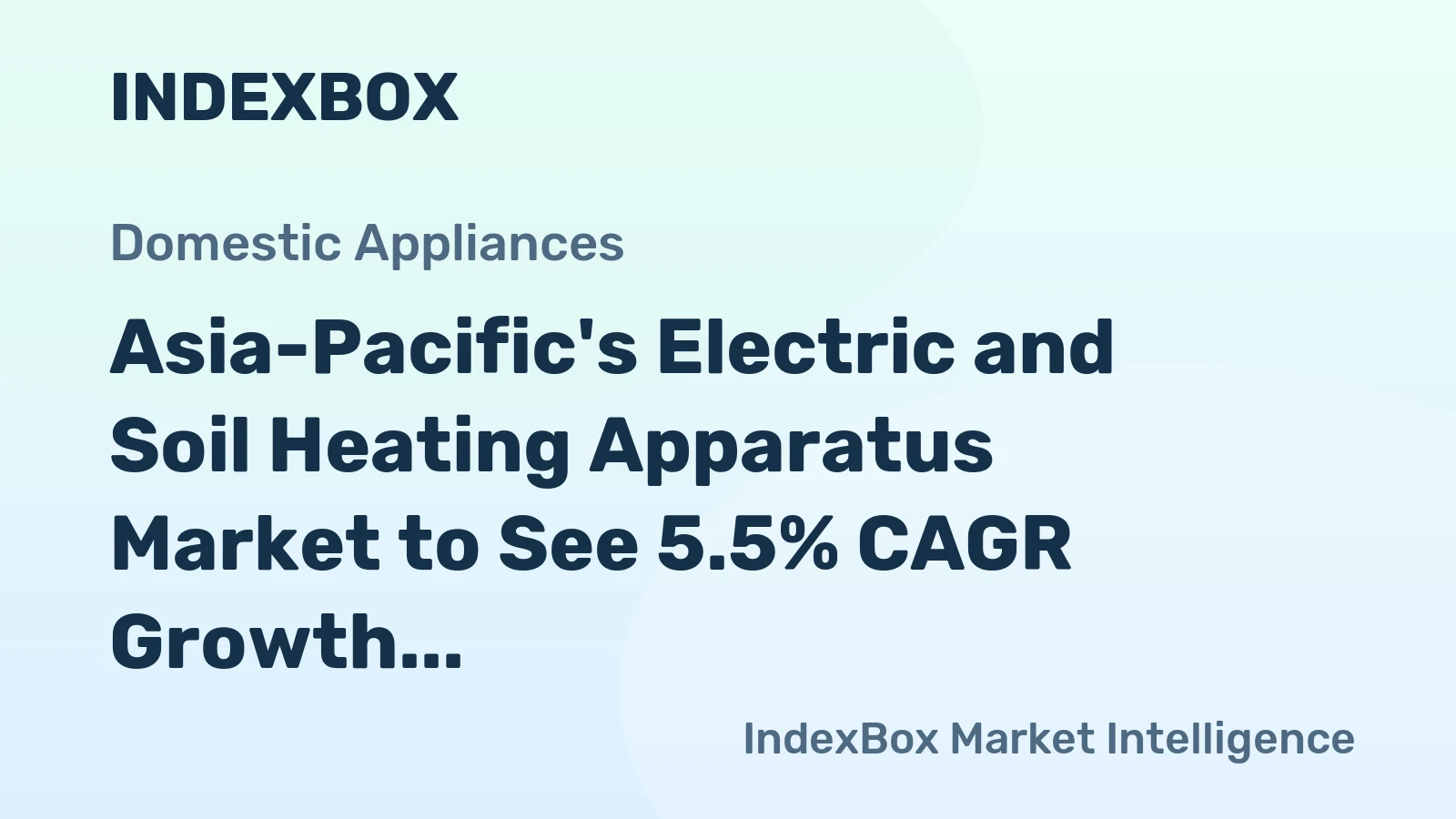 Asia-Pacific's Electric and Soil Heating Apparatus Market to See 5.5% CAGR Growth, Reaching 202M Units by 2035