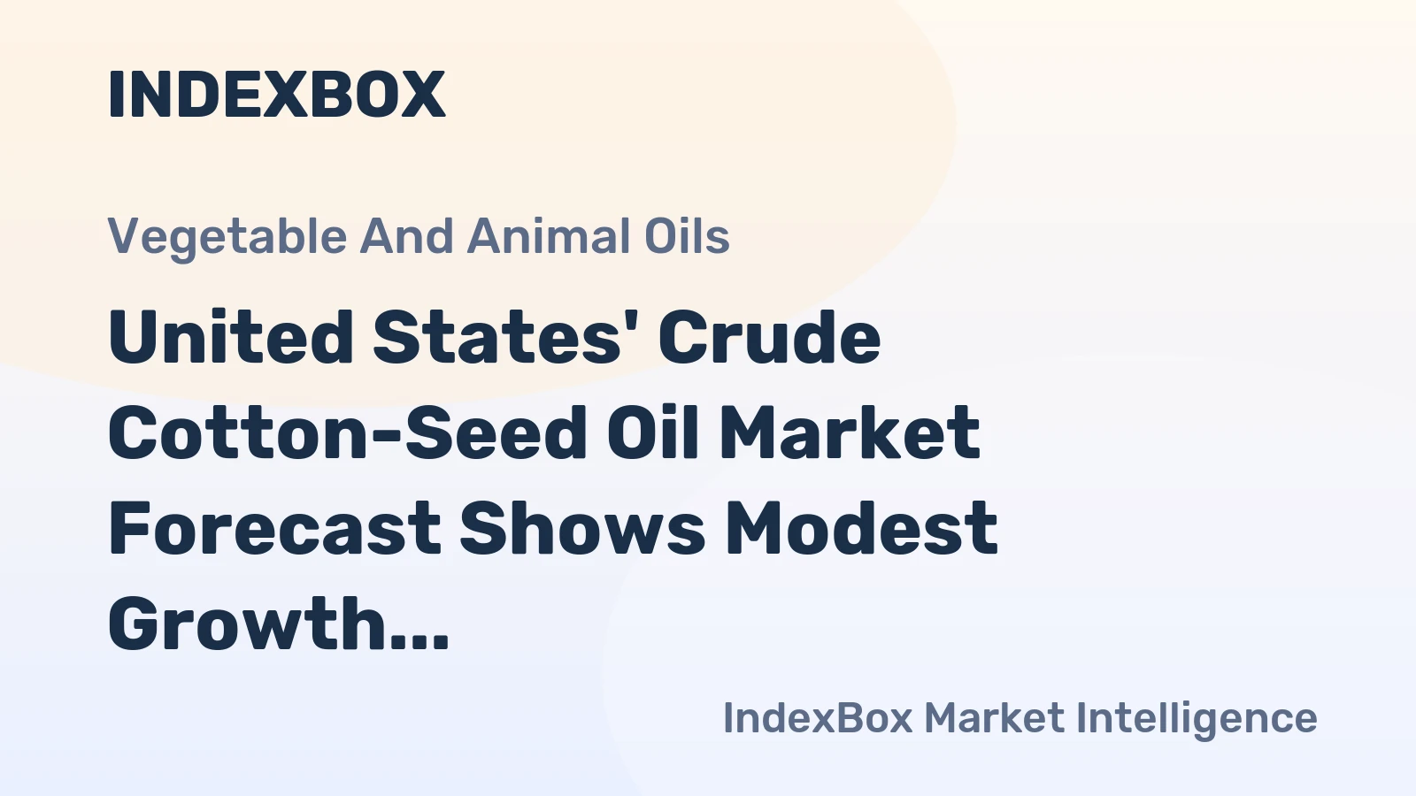 United States' Crude Cotton-Seed Oil Market Forecast Shows Modest Growth With a +0.5% CAGR in Value