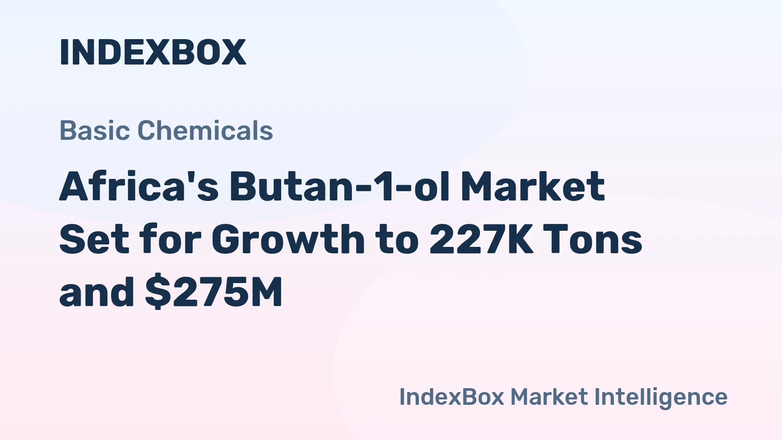Africa's Butan-1-ol Market Set for Growth to 227K Tons and $275M