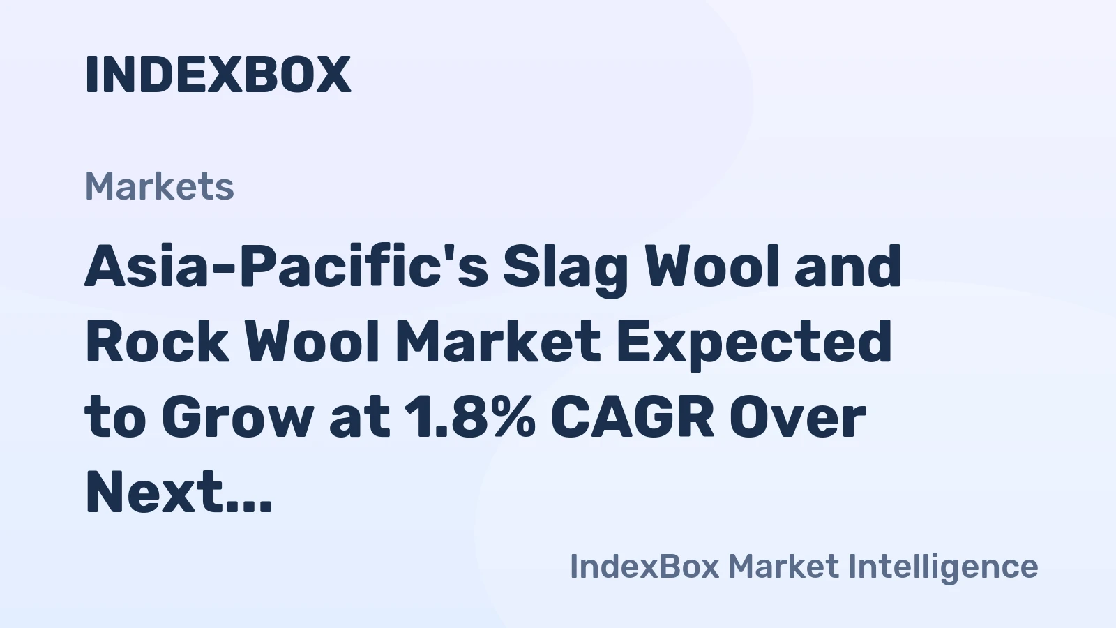 Asia-Pacific's Slag Wool and Rock Wool Market Expected to Grow at 1.8% CAGR Over Next Decade