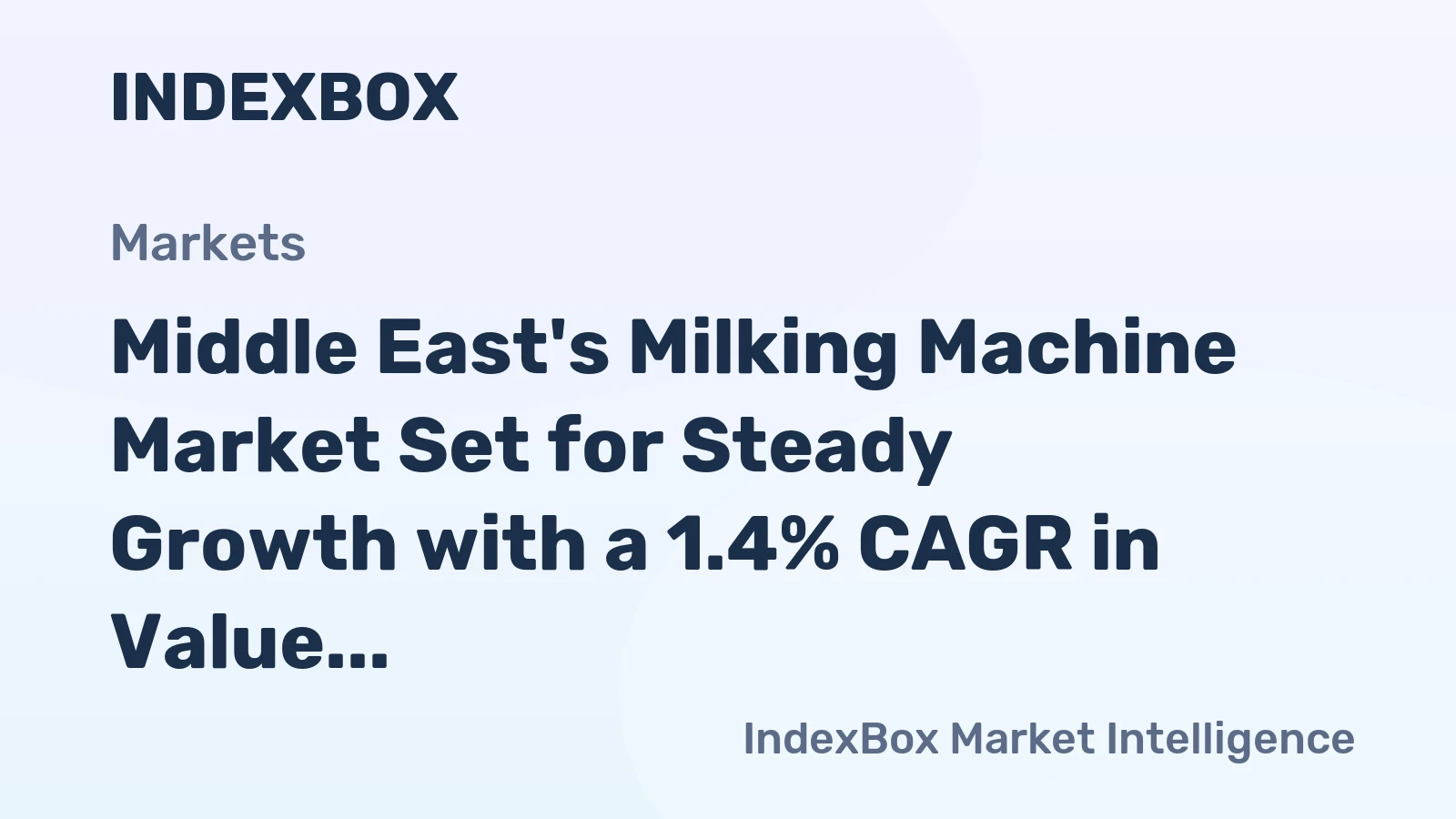 Middle East's Milking Machine Market Set for Steady Growth with a 1.4% CAGR in Value