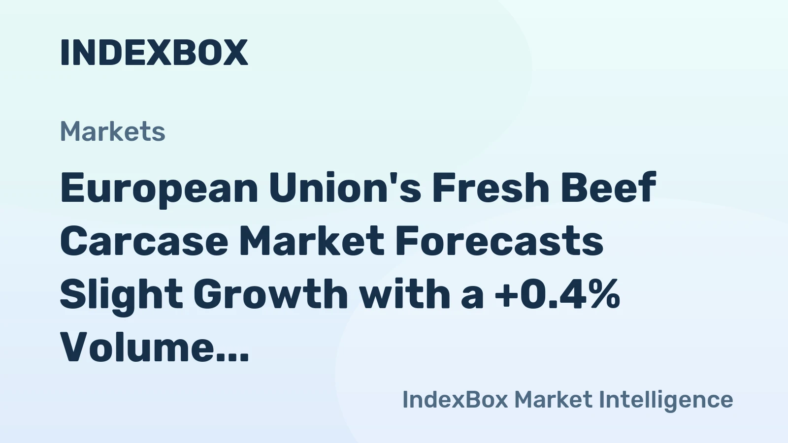 European Union's Fresh Beef Carcase Market Forecasts Slight Growth with a +0.4% Volume CAGR to 2035