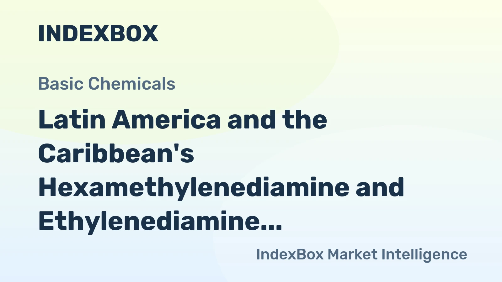 Latin America and the Caribbean's Hexamethylenediamine and Ethylenediamine Market Forecast to Grow at 0.9% CAGR