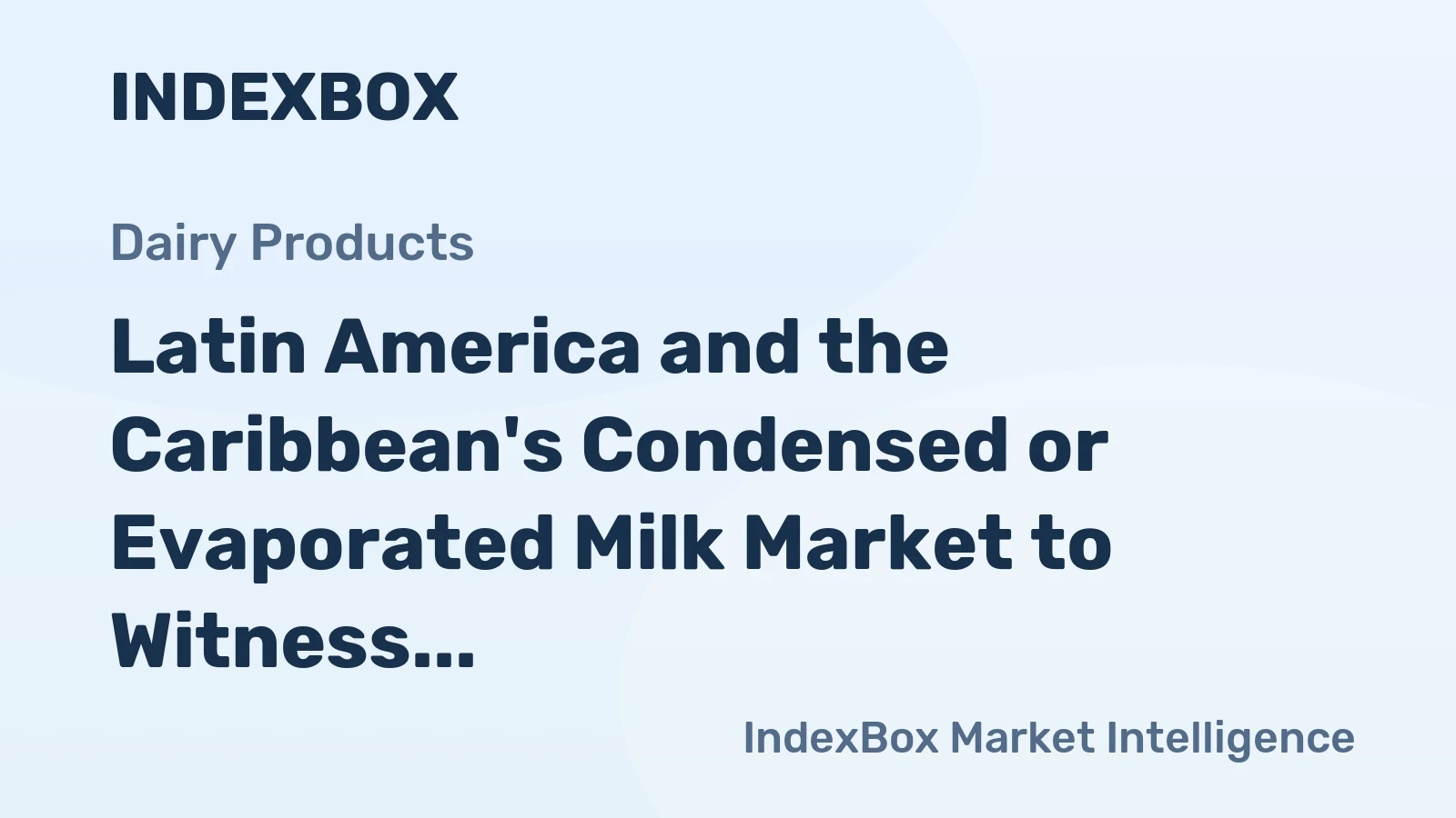 Latin America and the Caribbean's Condensed or Evaporated Milk Market to Witness Modest Growth with CAGR of +0.5% by 2035
