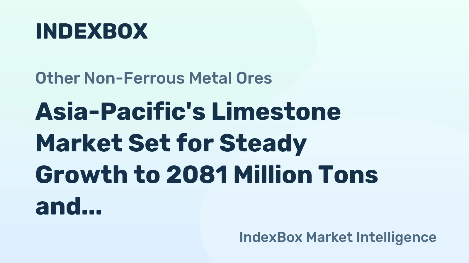 Asia-Pacific's Limestone Market Set for Steady Growth to 2081 Million Tons and $58.1 Billion in Value