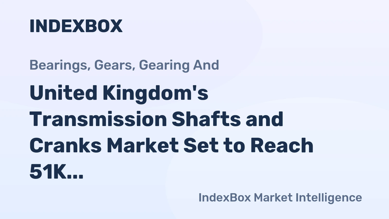 United Kingdom's Transmission Shafts and Cranks Market Set to Reach 51K Tons and $692M by 2035